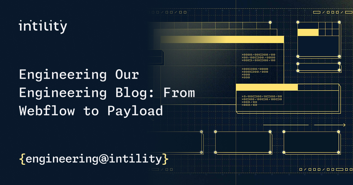 Engineering Our Engineering Blog: From Webflow to Payload
